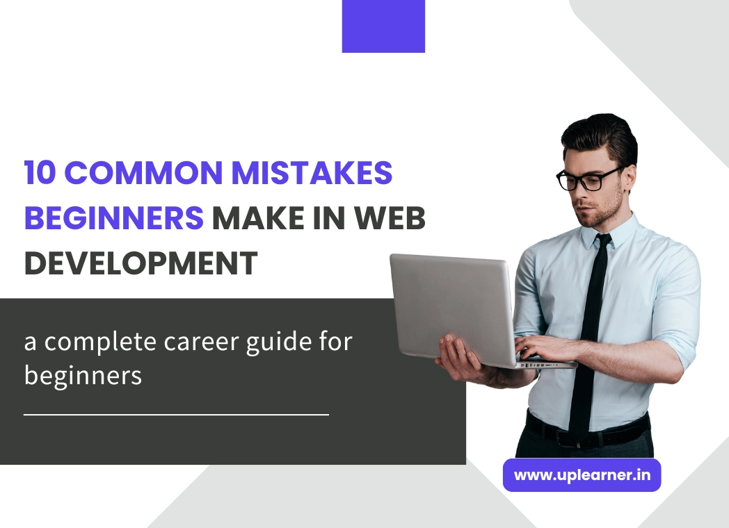 10 Common Mistakes Beginners Make in Web Development